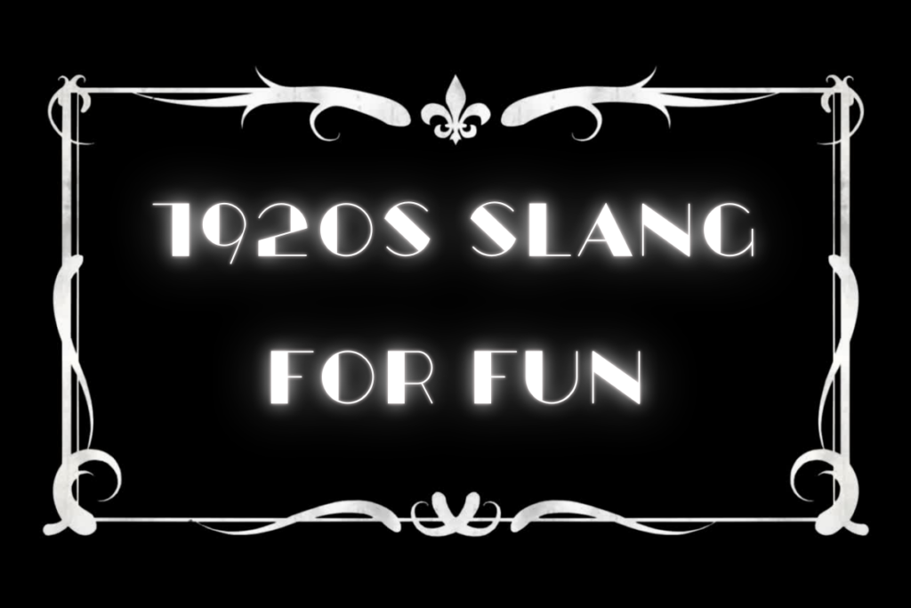 What Did People Call Fun in the 1920s? 10 Slang Terms You Need to Know ...