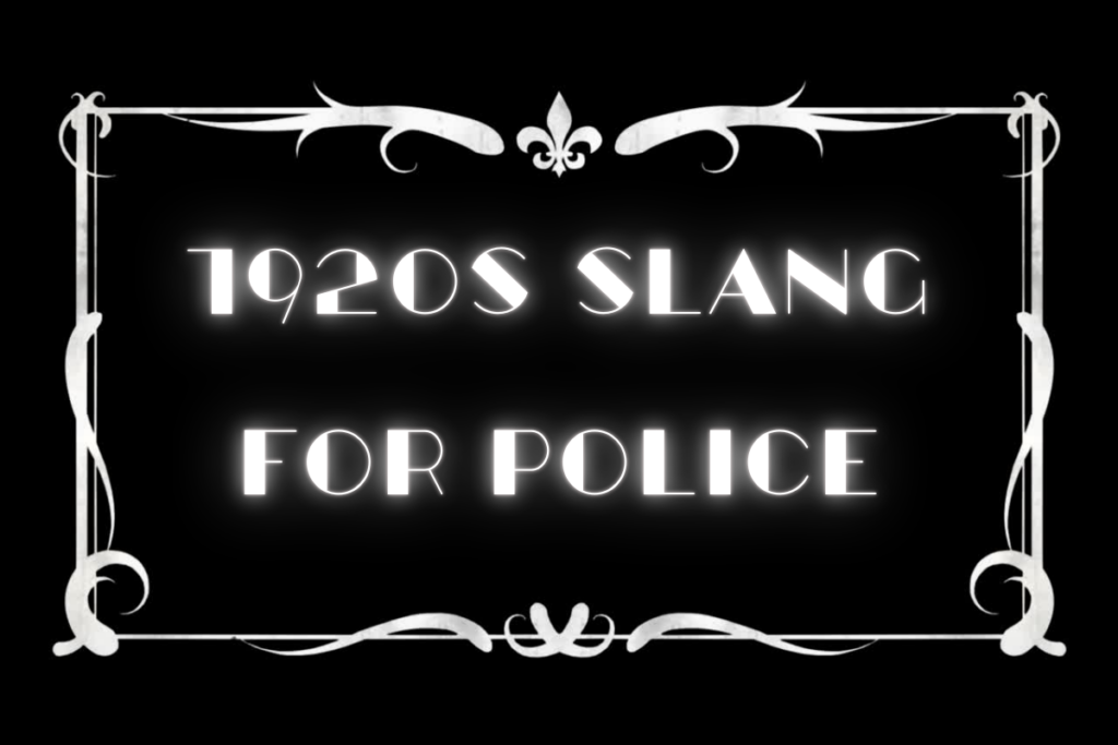 10 Wild 1920s Slang Terms For Police - Foreign Lingo