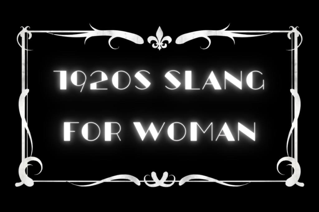 10 Slang Terms For Women Straight Out Of The 1920s - Foreign Lingo