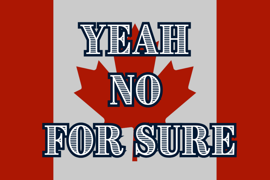 10 Quirky Ways Canadians Say Yes - Do You Know Them All? - Foreign Lingo