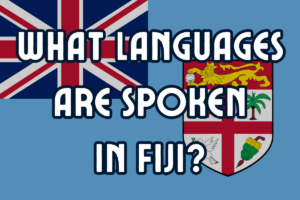 What Languages Are Spoken In Fiji? (Revealed!) - Foreign Lingo