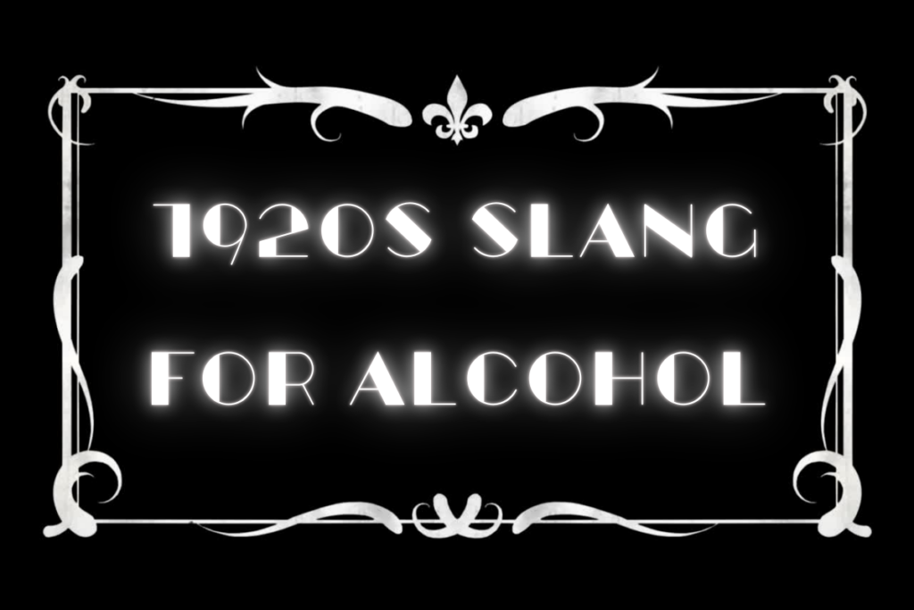 10 Boozy Slang Terms People Used For Alcohol In The 1920s - Foreign Lingo