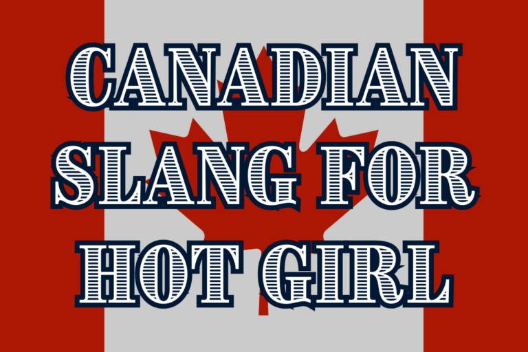 10 Canadian Slang Terms For Hot Girls You Need To Know - Foreign Lingo